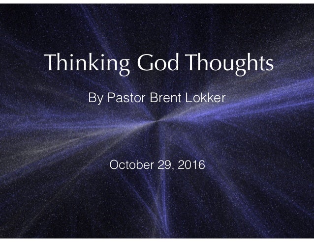 Thinking God Thoughts - Brent Lokker