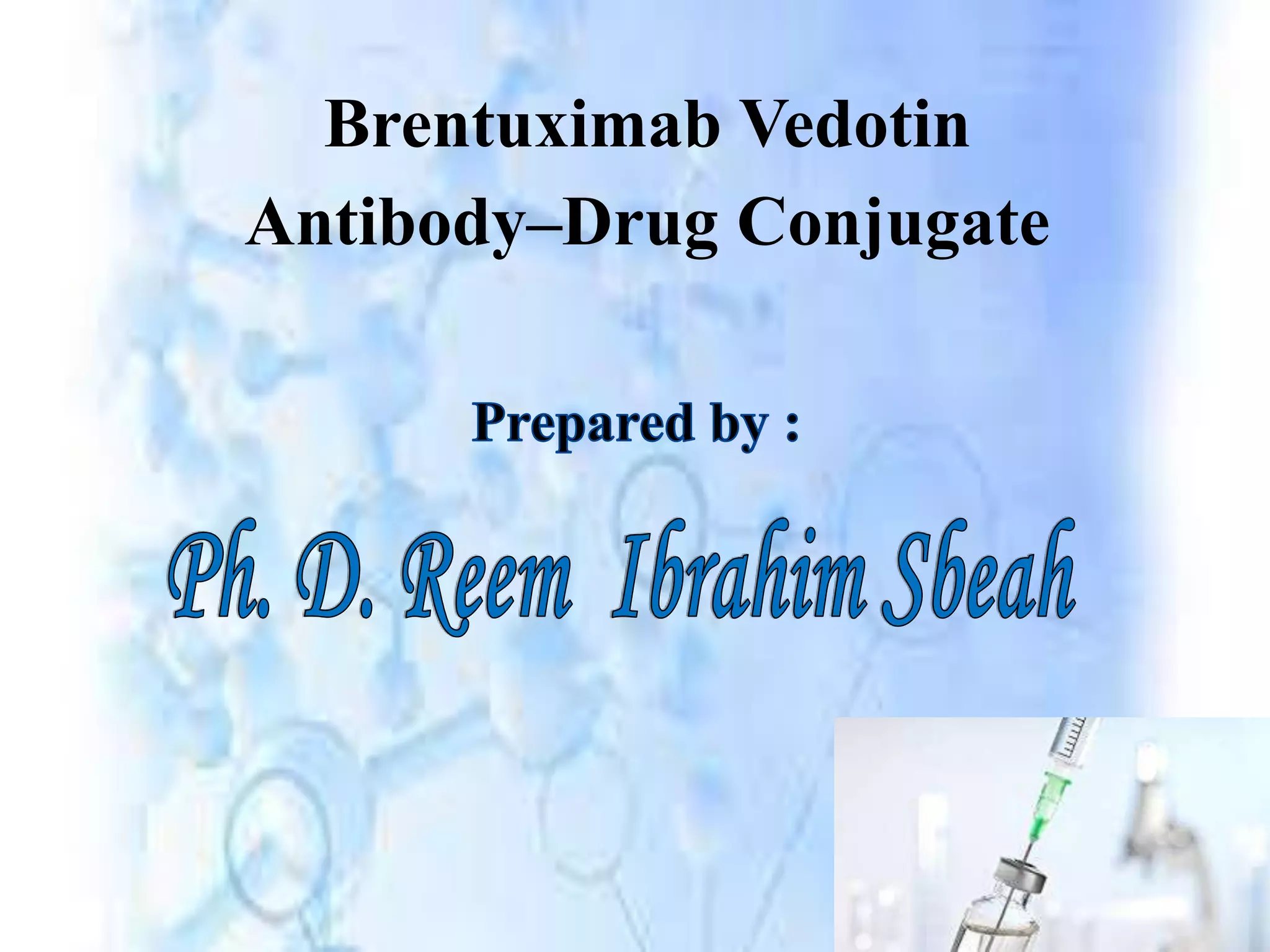 Brentuximab vedotin ..Reem Ibrahim | PPTX | Pharmaceutical Drugs ...