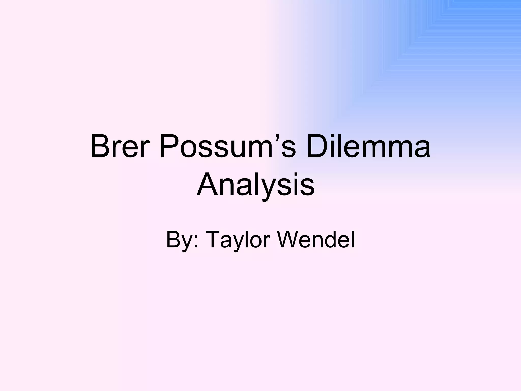 Brer Possum’S Dilemma Analysis.Ppttaylor Wendel | PPT