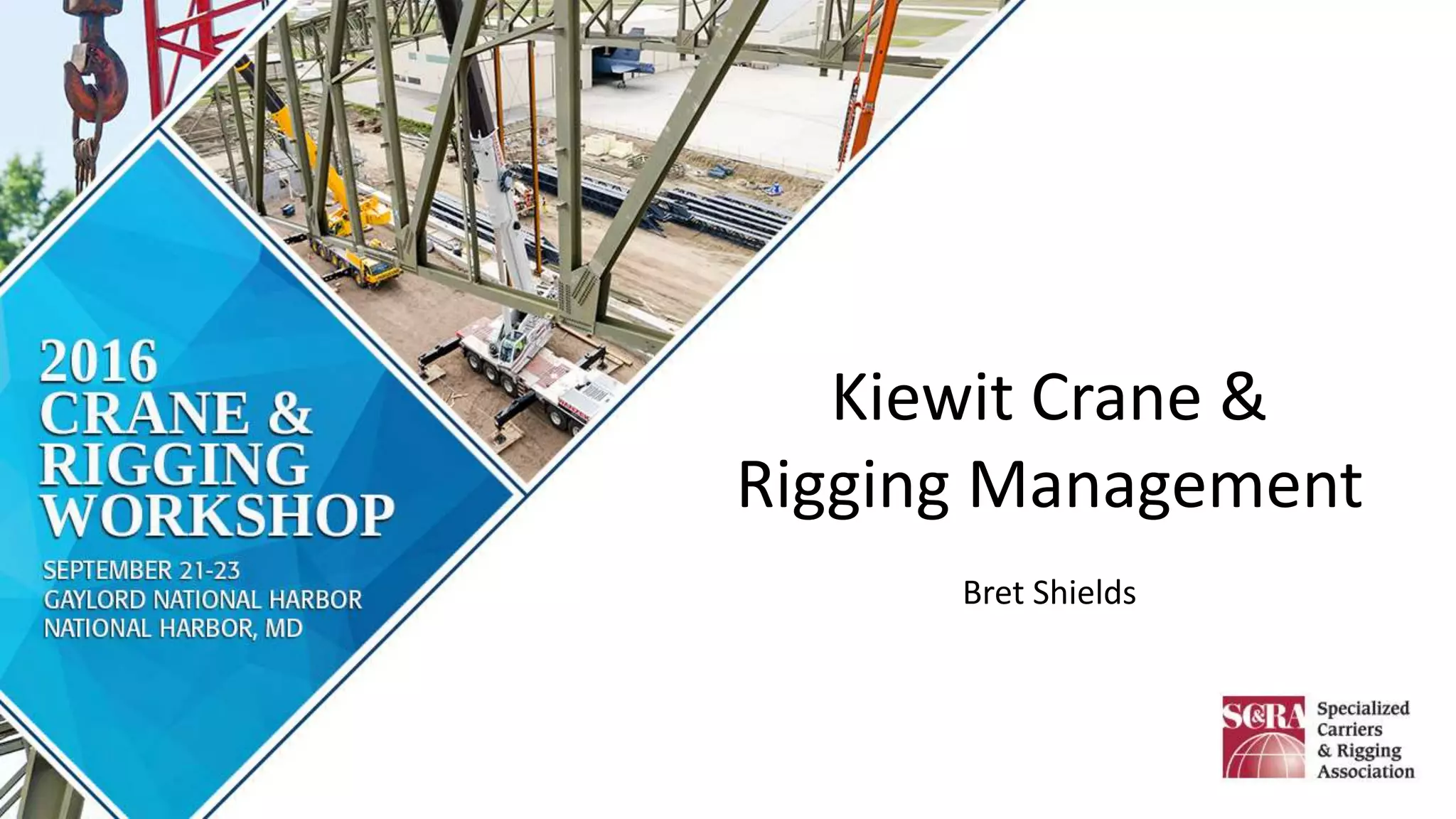 2016 CRW - An inside look at Kiewit's Crane & Rigging Management System ...
