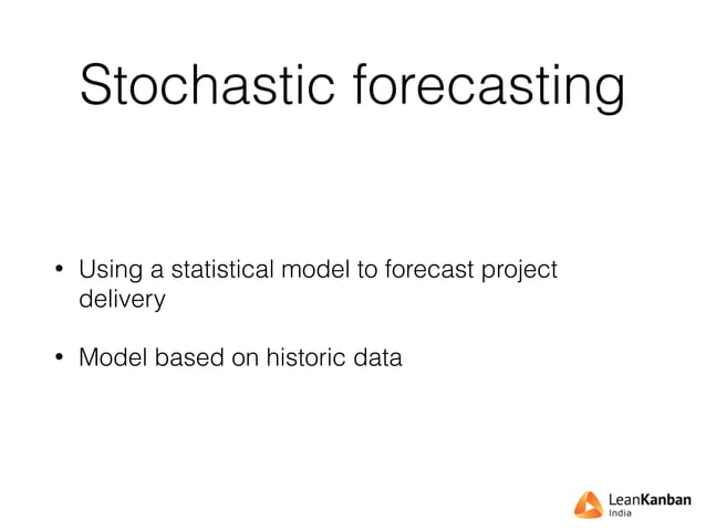 lean kanban india 2017 | Stochastic models for forecasting projects ...