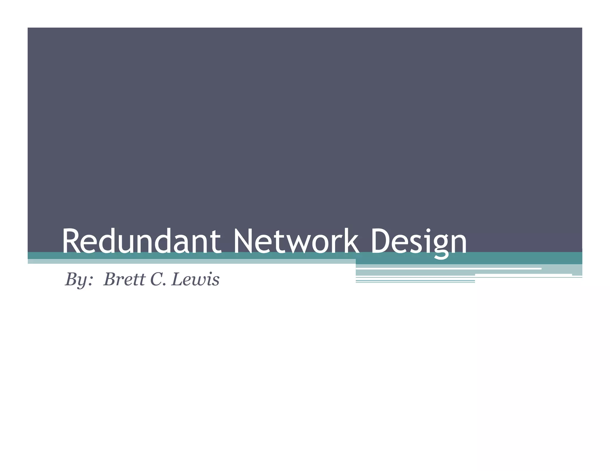Brett Lewis Redundant Network Design | PPT