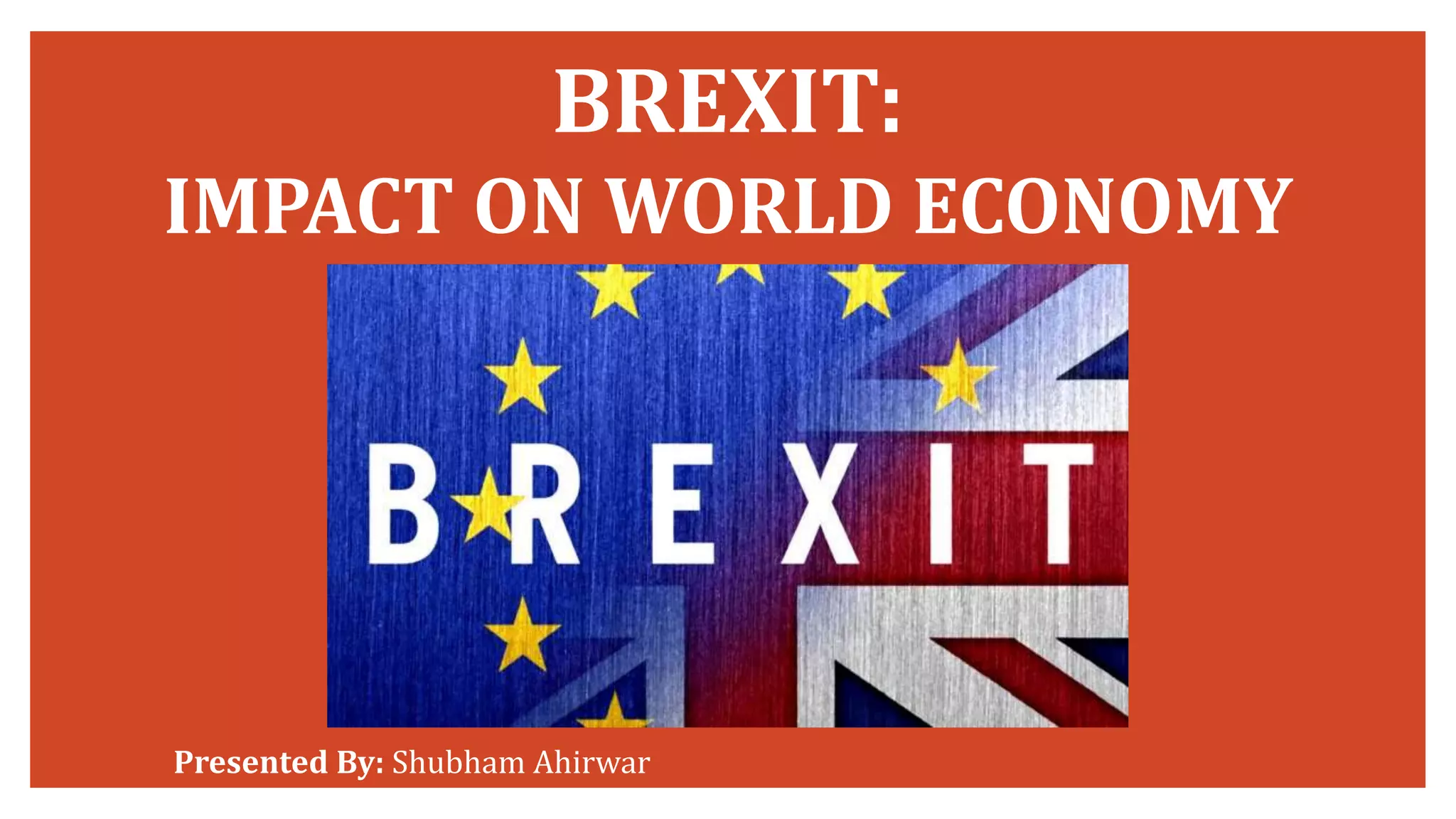 Brexit: Impact on the World Economy | PPTX