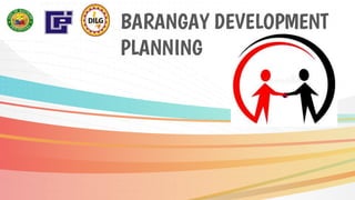 Barangay Development Planning, Barangay Development Planning | PPTX