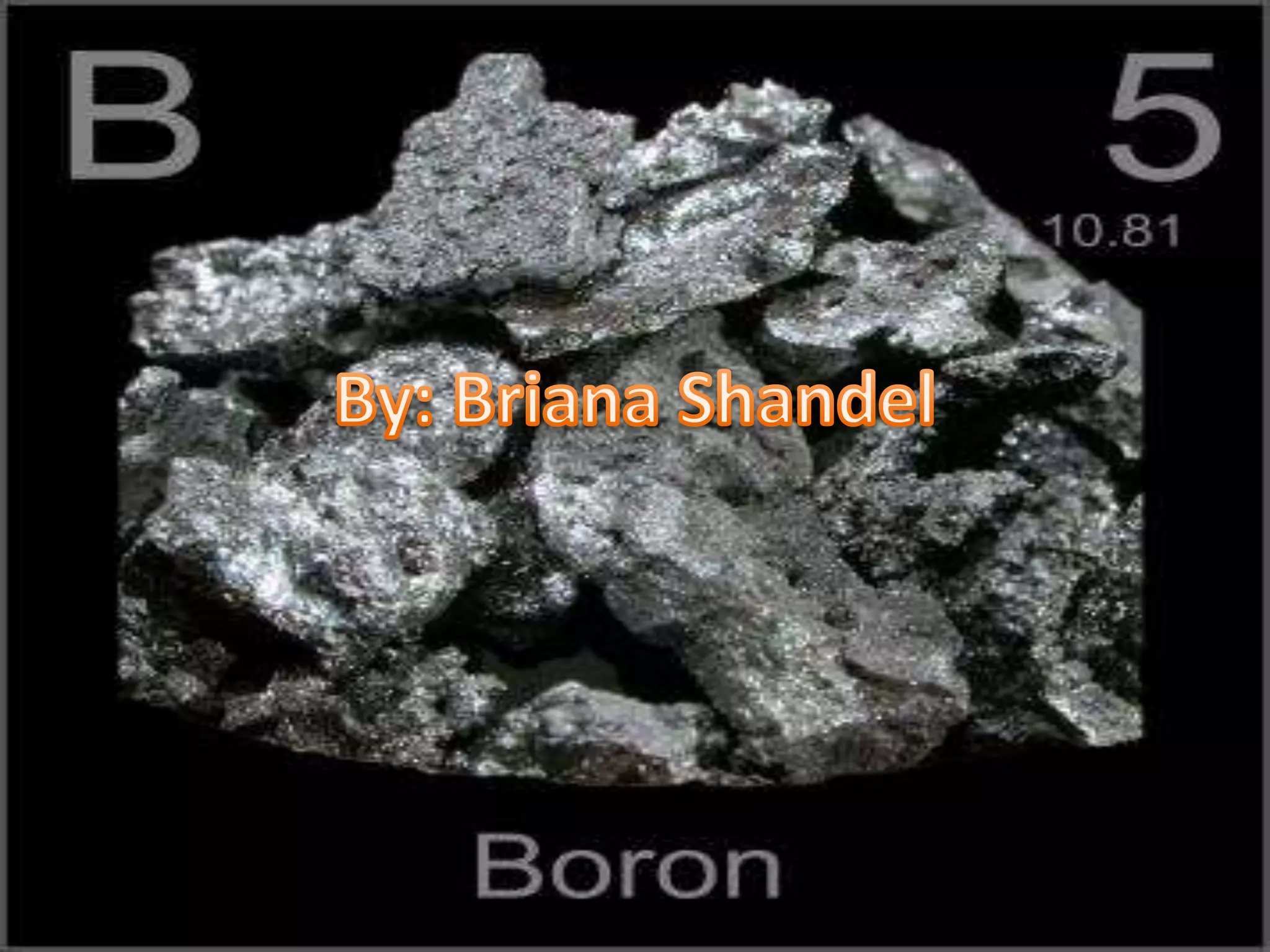Boron (Briana Shandel) | PPTX | Chemistry | Science