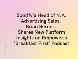 Brian berner spotify blog presentation podcast | PPT