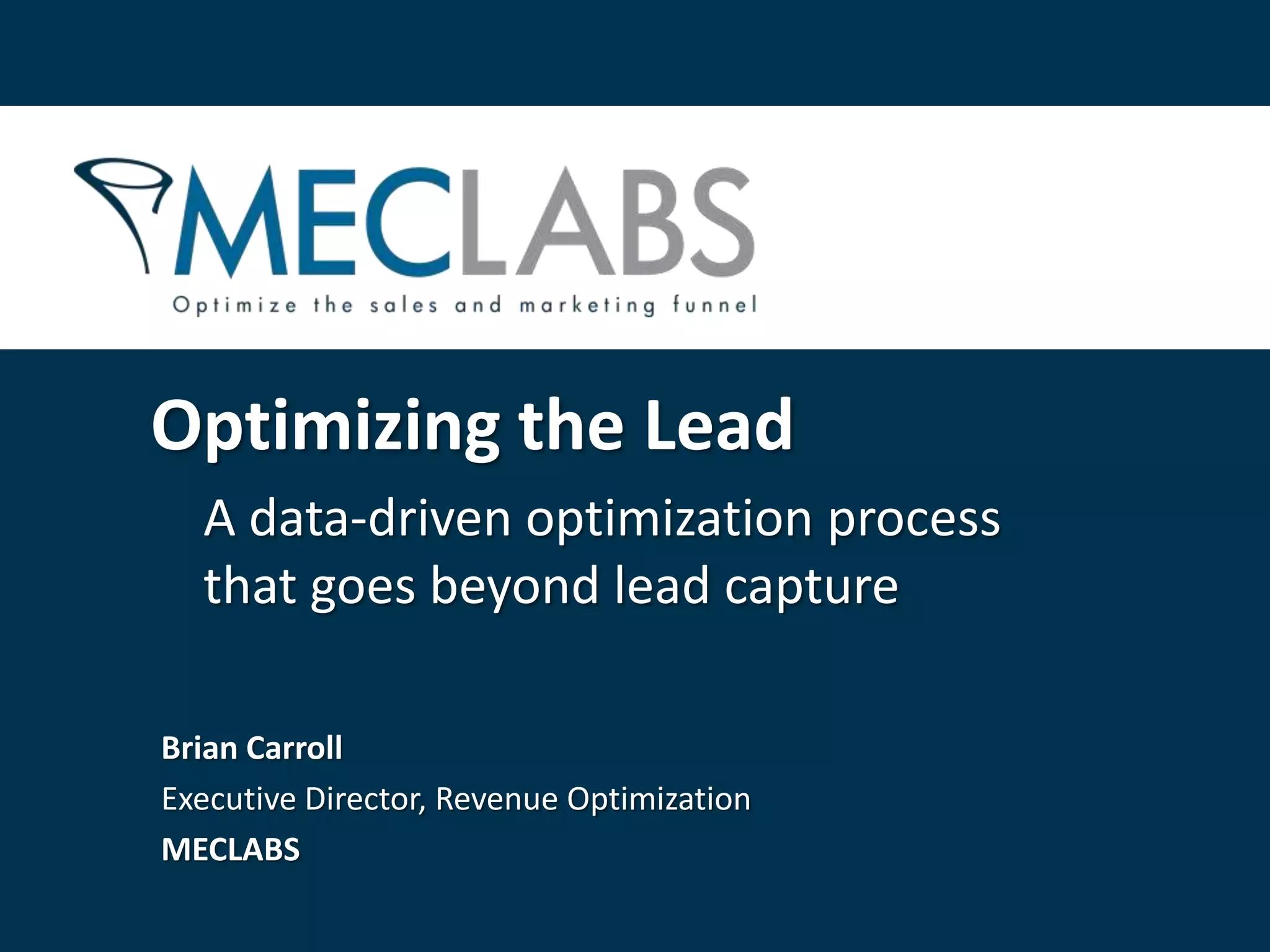 Optimizing the Lead: A Data Driven Optimization Process - Brian Carroll ...