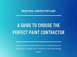 Brian Erik Jamison Portland Painting Contractor | PPT