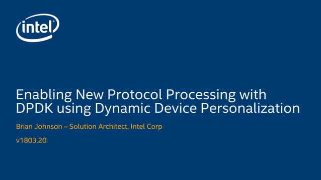 Enabling new protocol processing with DPDK using Dynamic Device Personalization | PPT