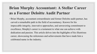 Brian Murphy Accountant: A Stellar Career as a Former Deloitte Audit ...