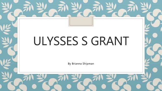 Ulysses S. Grant | PPT