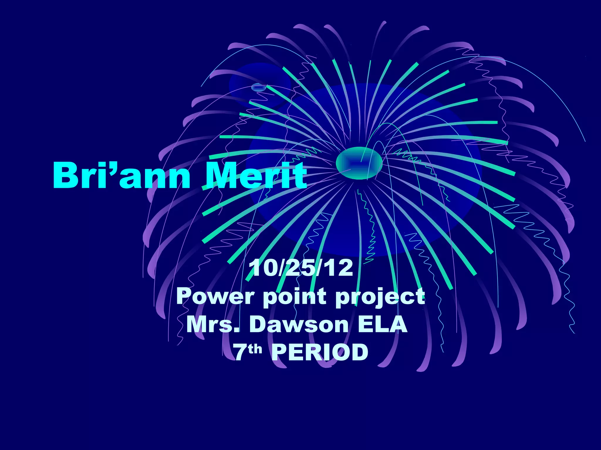 Bri’ann merit powerpoint | PPT
