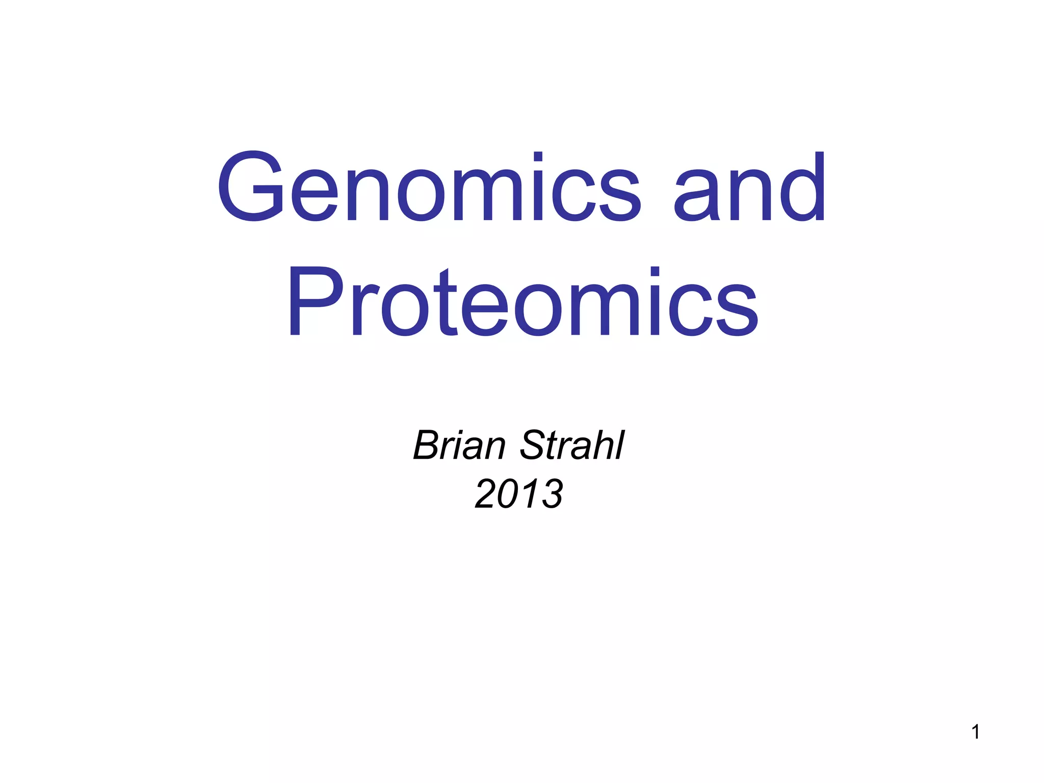 Brian_Strahl 2013_class_on_genomics_and_proteomics | PPT