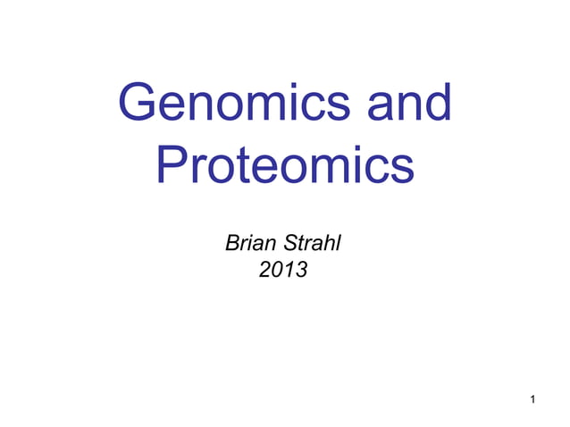 Brian_Strahl 2013_class_on_genomics_and_proteomics | PPT