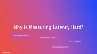 Properly Understanding Latency is Hard — What We Learned When We Did it Correctly | PDF