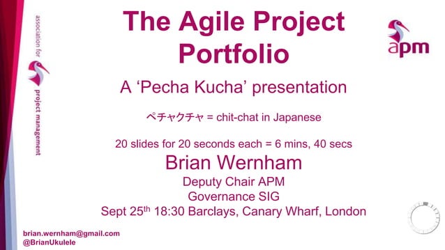 The Agile Project Portfolio - A 'Pecha Kucha' presentation | PPT