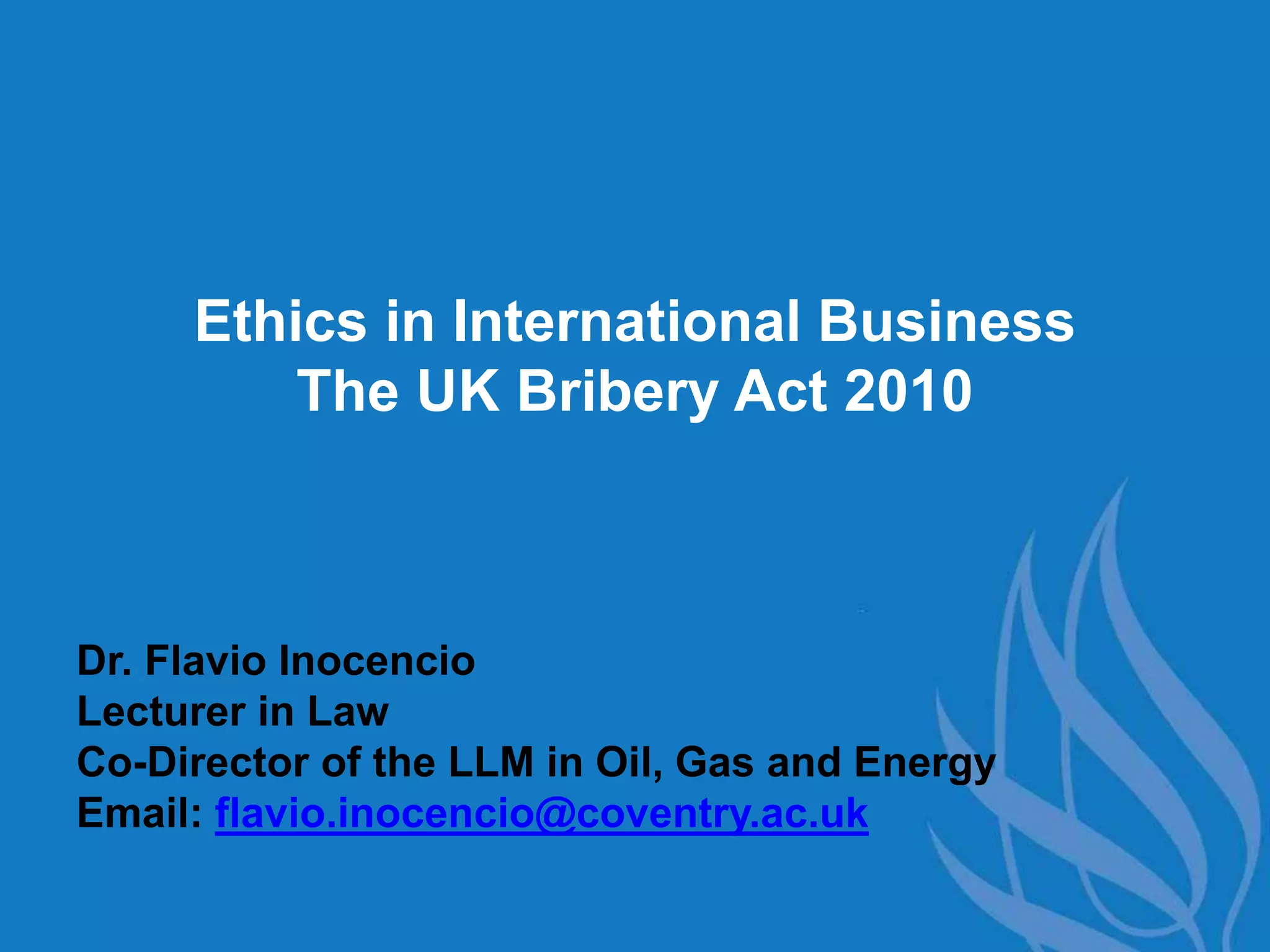 Ethics in International Business: The UK Bribery Act 2010 | PPTX
