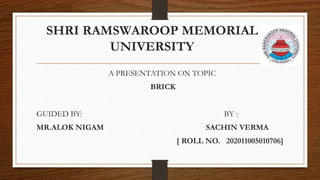 Brick by Sachin Verma | PPT