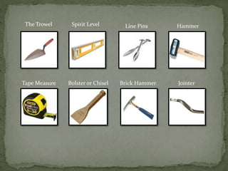 Bricklayer | PPTX | Woodworking | Arts and Crafts