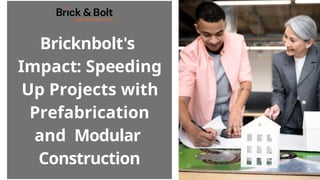 Bricknbolt's Impact - Speeding Up Projects with Prefabrication and ...