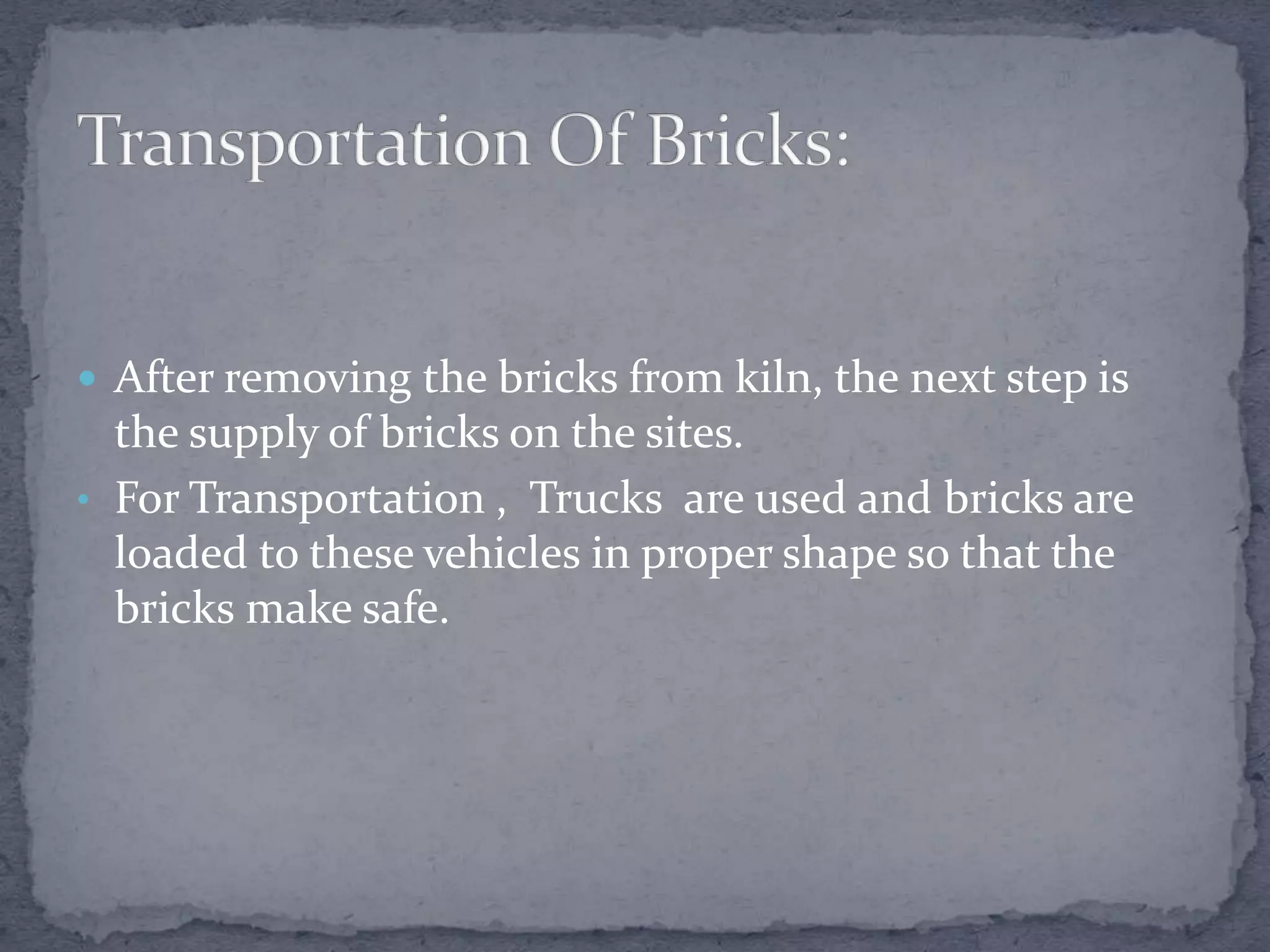 Brickwork in Building, Size, Ingredients, Manufacturing, Transportation ...