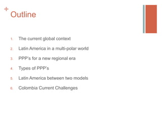 Public Private Partnerships, Latin America and Colombia’s current ...