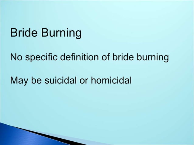 medicolegal aspects dowry death bride burning.ppt