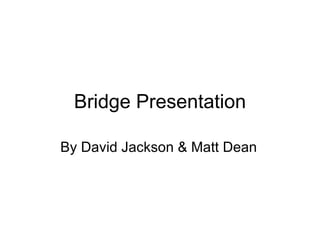 bridge presentation | PPT