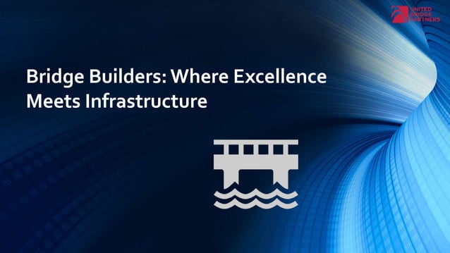 Bridge Builders Where Excellence Meets Infrastructure.pptx