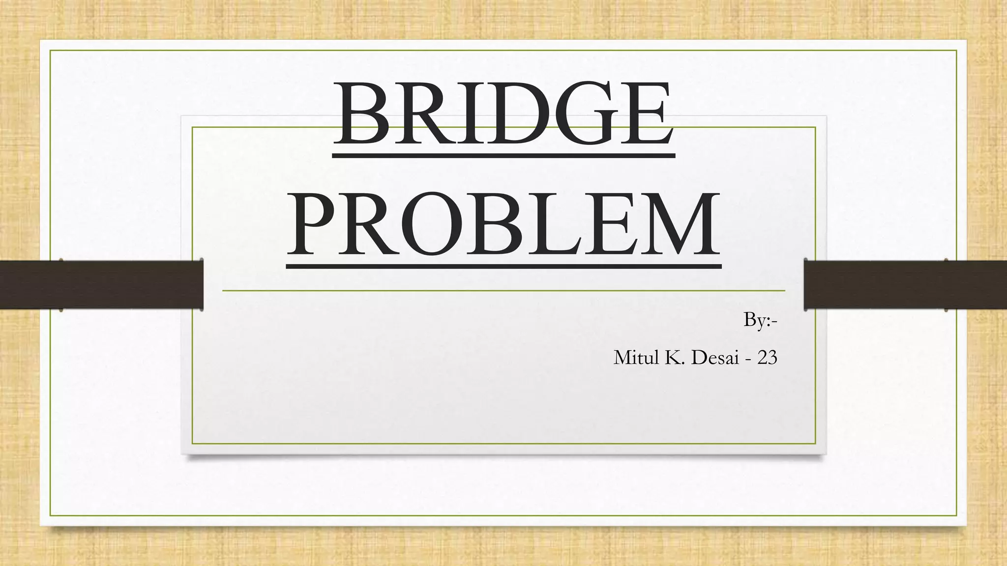 Bridge problem : Discrete Structure | PPT