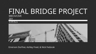 Statics- Engineering Truss Bridge Project.pptx