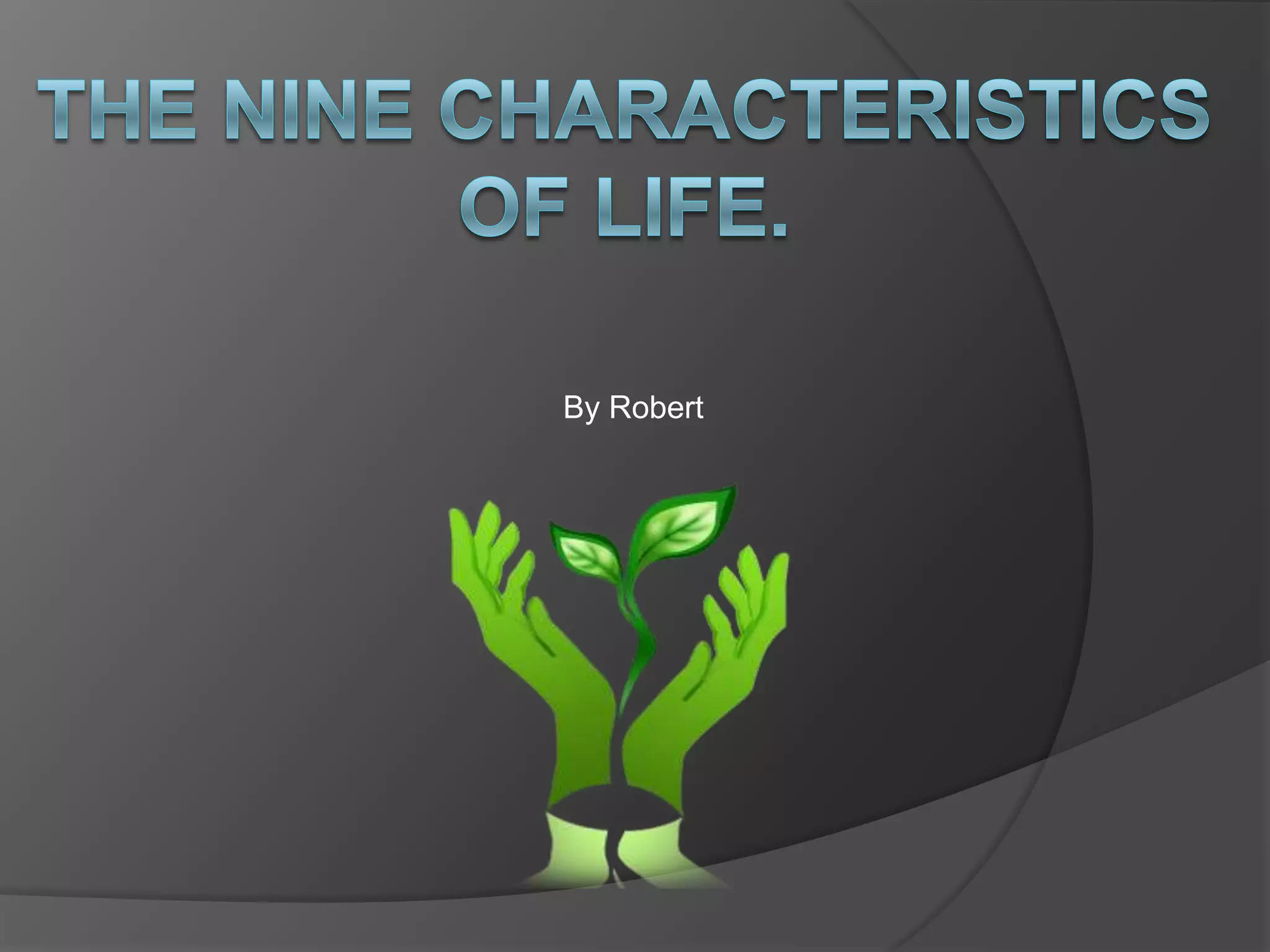 The Nine Characteristics of Life | PPT