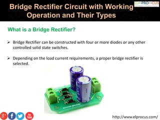 Bridge Rectifier Circuit with Working Operation and Their Types | PPTX