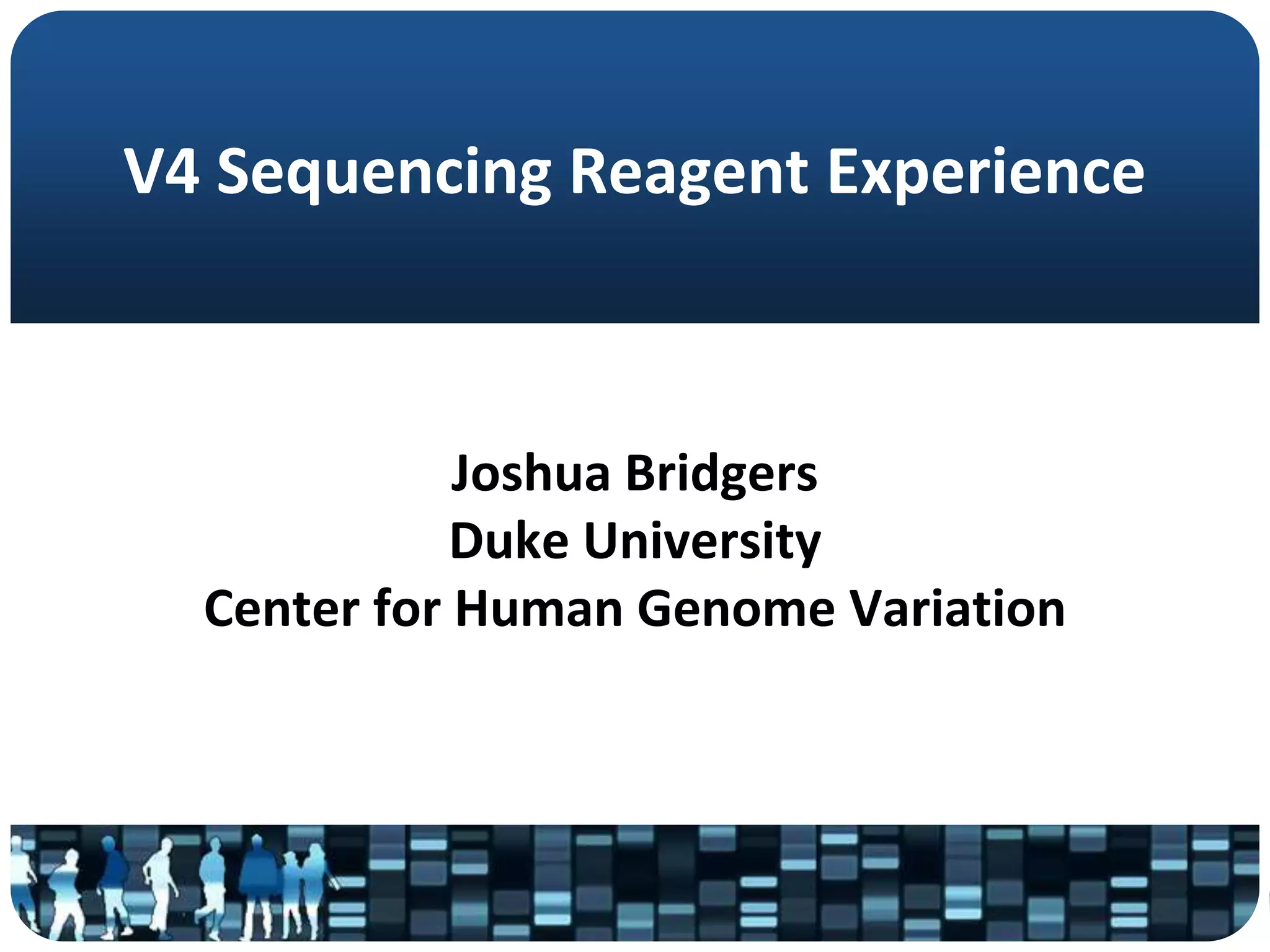 V4 Sequencing Reagent Experience | PPTX