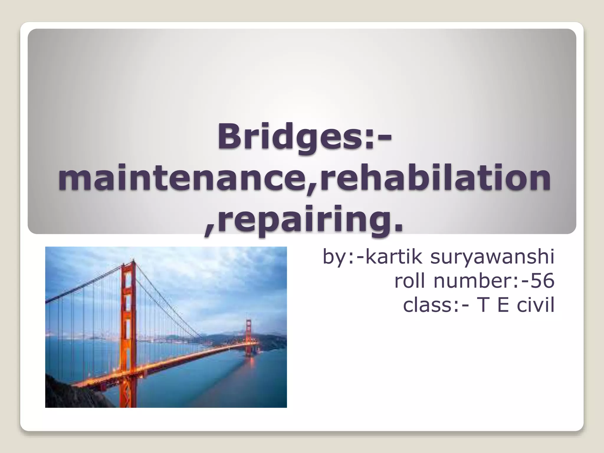 Bridge inspection,maintenance and repair | PPTX