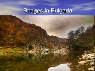 Bridges in bulgaria | PPT
