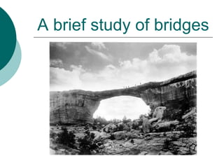 Bridges -A Brief History | PPTX