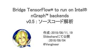 Bridge TensorFlow to run on Intel nGraph backends (v0.5) | PPT
