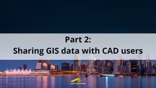 Bridging Between CAD & GIS - 8 Ways to Automate Your Data Integration.pdf