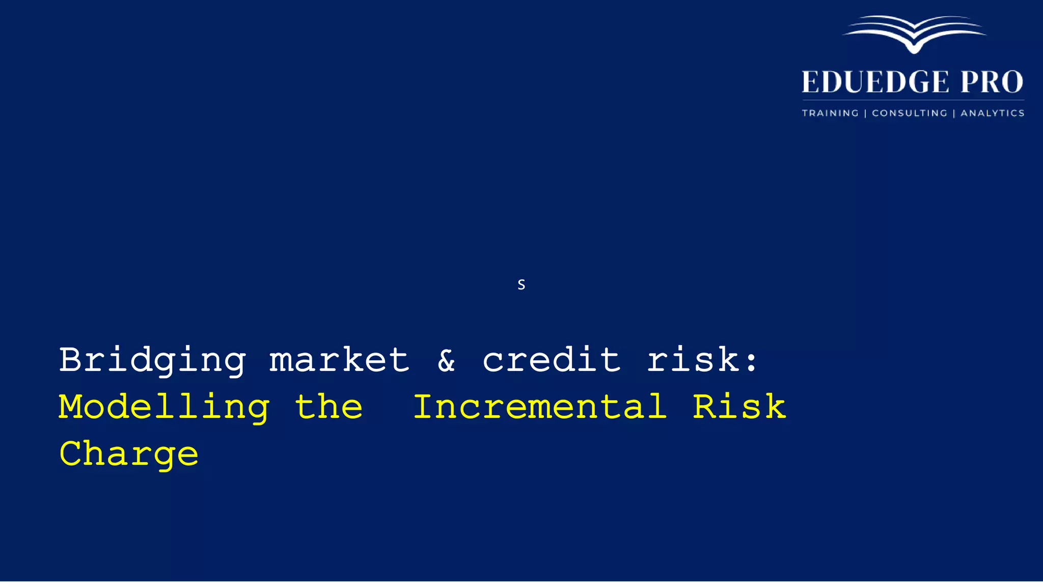 Bridging marke- credit risk-Modelling the Incremental Risk Charge.pptx