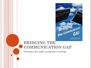 Bridging the communication gap | PPT | Web Development | Internet