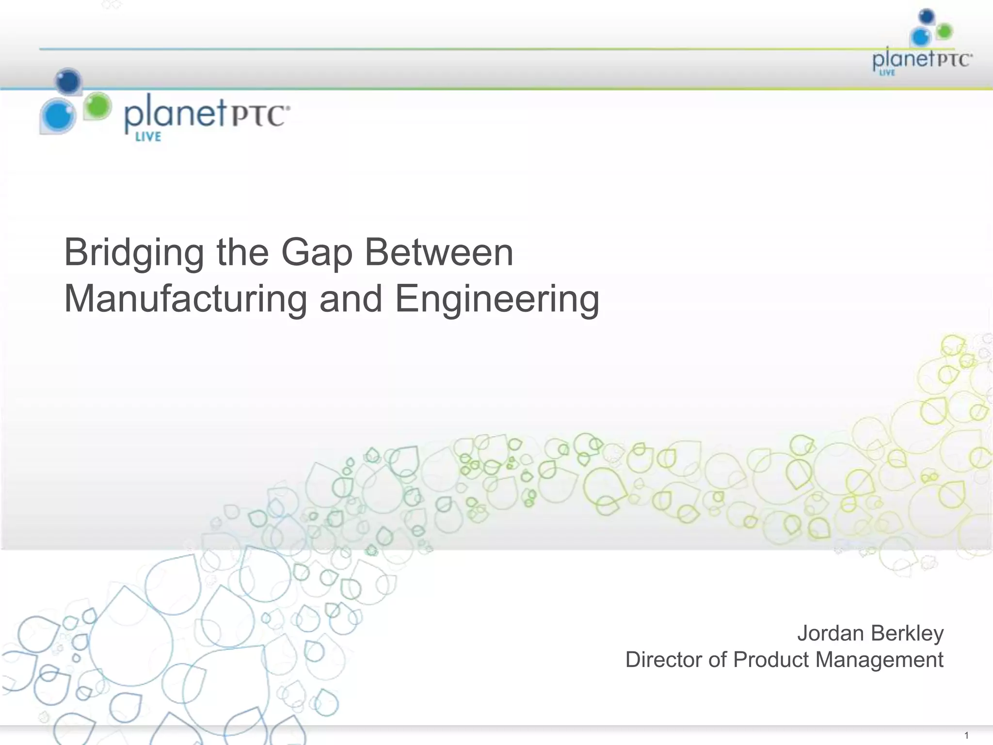 Bridging the gap between manufacturing and engineering | PPT