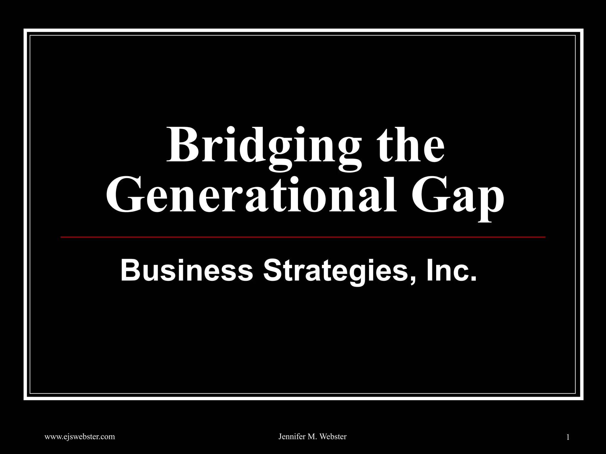 Bridging the generational gap | PPT