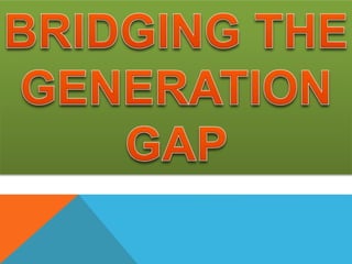 Bridging the Generation Gap | PPT