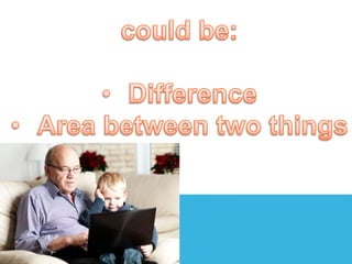 Bridging the Generation Gap | PPT