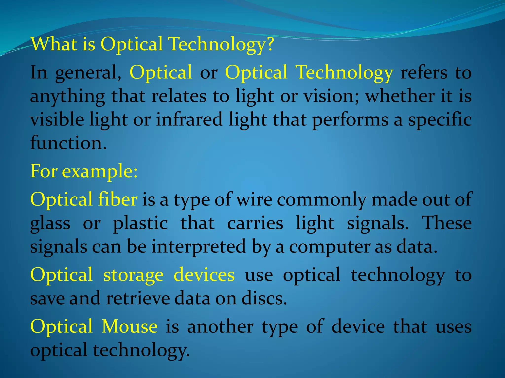 Applications of optical technology in a brief | PPTX