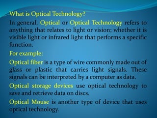 Applications of optical technology in a brief | PPTX