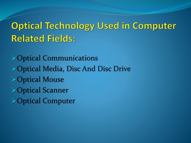 Applications of optical technology in a brief | PPT