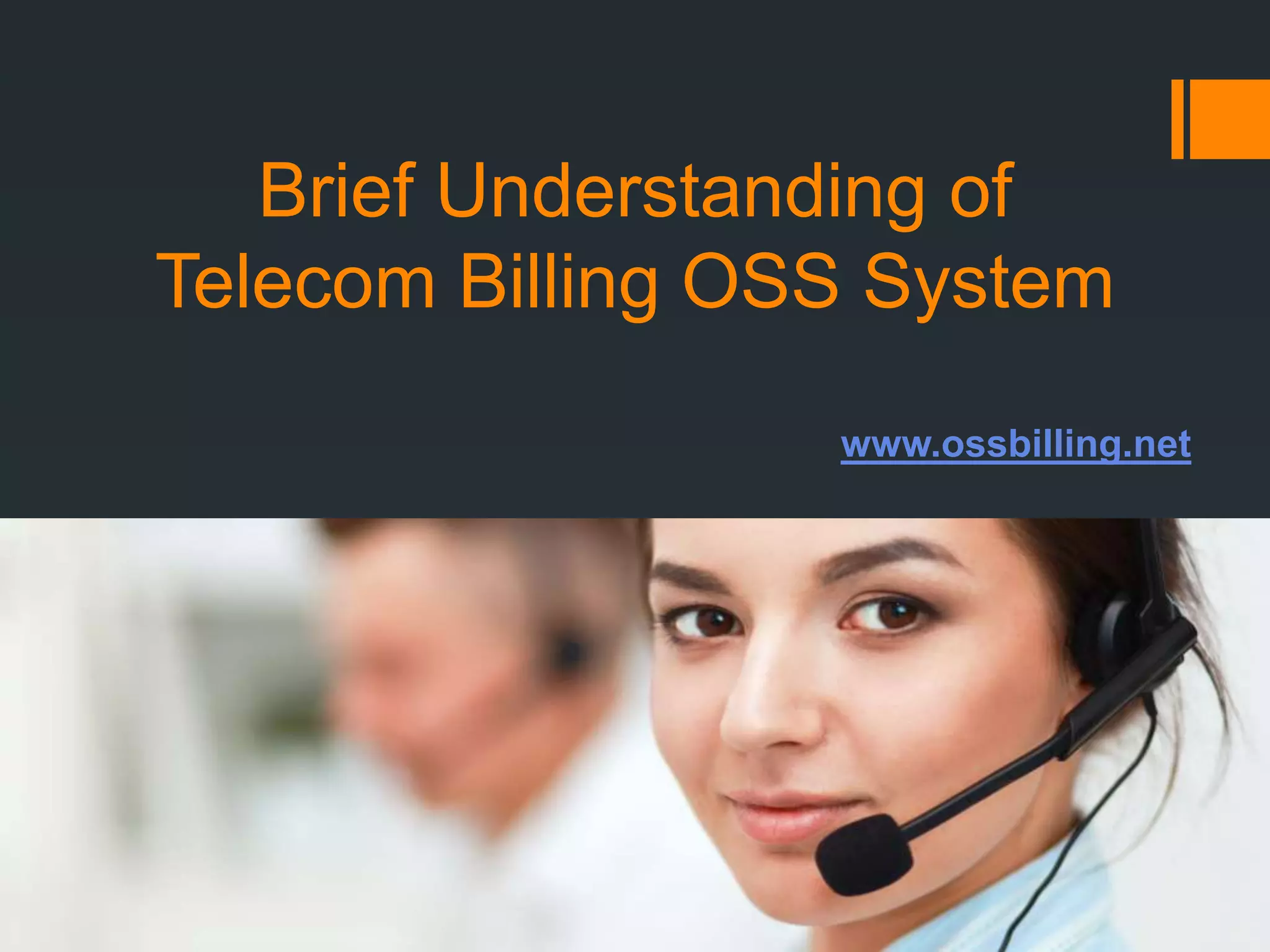 Brief understanding of telecom billing oss system | PPT