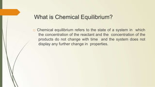Brief concepts of chemical equilibrium | PPTX